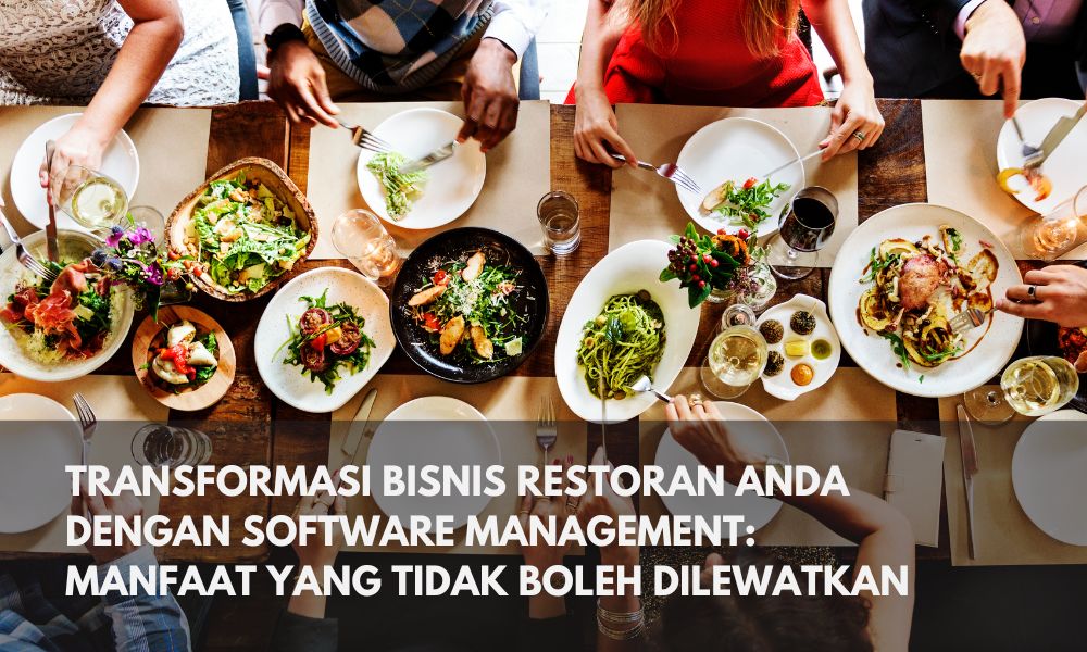 Transformasi Bisnis Restoran Anda dengan Software Management: Manfaat ...